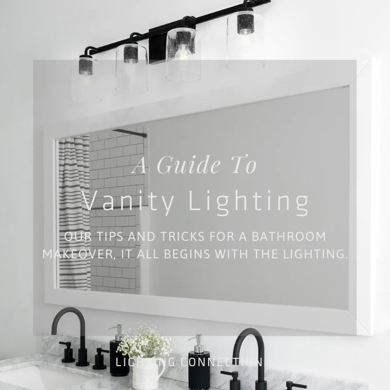A Guide To Vanity Lighting – Lighting Connection